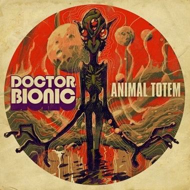 Doctor Bionic - Animal Totem – Good Records To Go